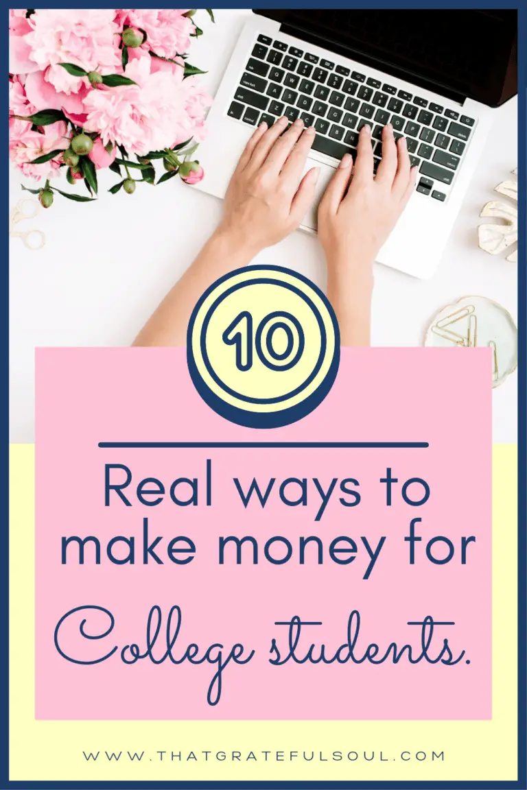 10 Legit Ways To Make Money For College Students - That Grateful Soul