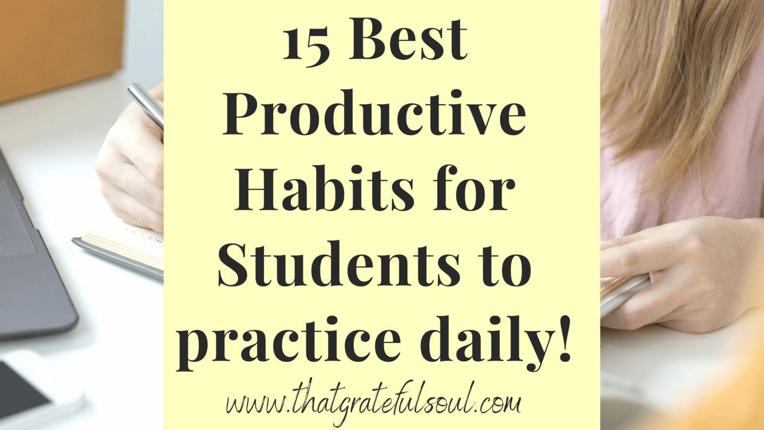 15 Best Productive Habits For Students To Practice Daily - That ...