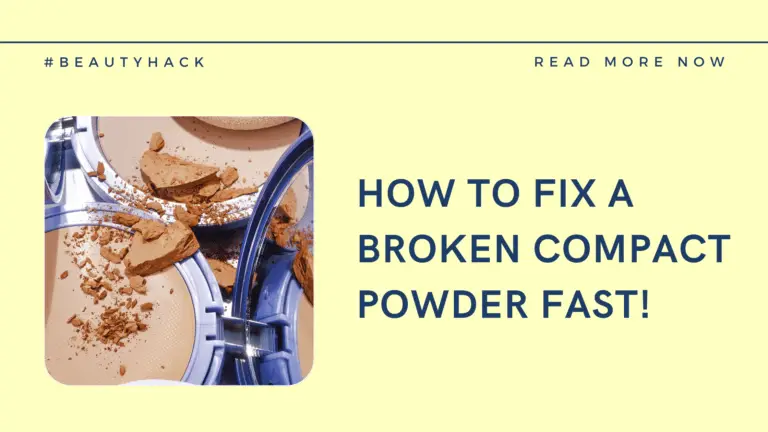 How to Fix a Broken Compact Powder Fast [Guide] - That Grateful Soul
