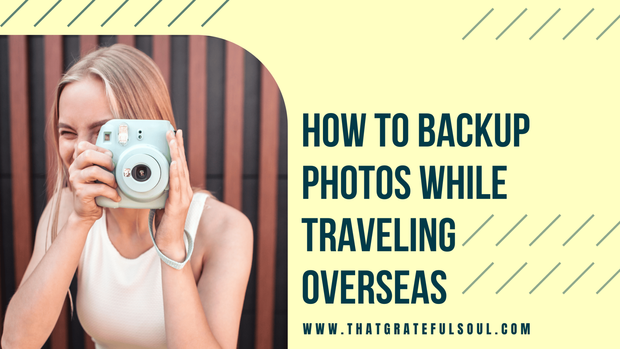 How To Backup Photos While Traveling Overseas - That Grateful Soul