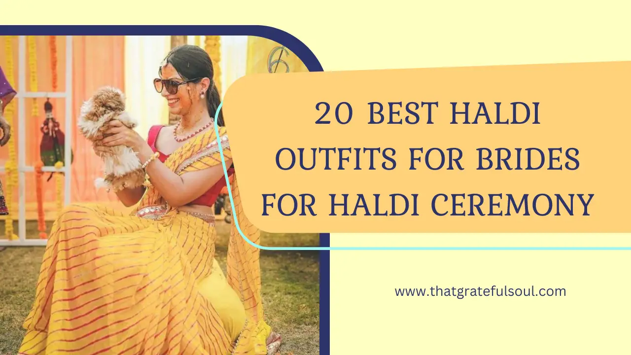 20 Best Haldi outfits for brides for Haldi Ceremony - That Grateful Soul