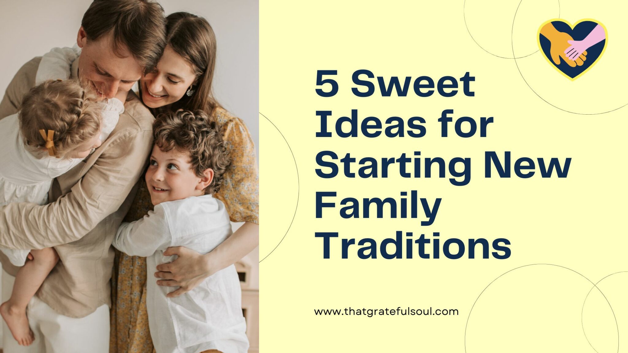 5 Sweet Ideas for Starting New Family Traditions | That Grateful Soul