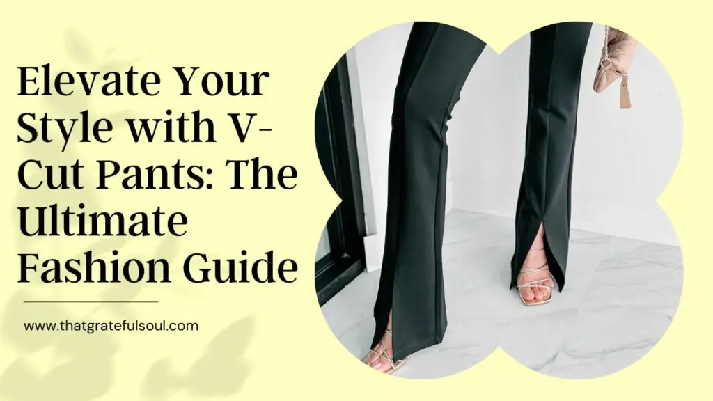 Elеvatе Your Stylе with V-Cut Pants: Thе Ultimatе Fashion Guidе - That ...