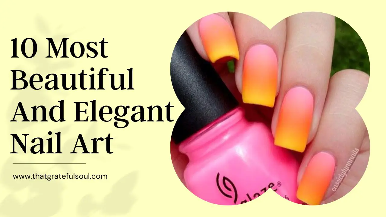 10 Most Beautiful And Elegant Nail Art - That Grateful Soul